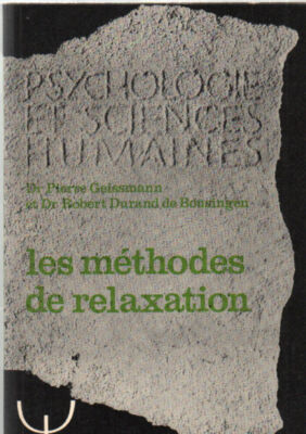 Methodes de relaxation / psychologie et sciences humaines| Geissmann P ...