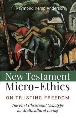 Raymond Kemp Anderson New Testament Micro-Ethics (Poche) 9781532647383 ...
