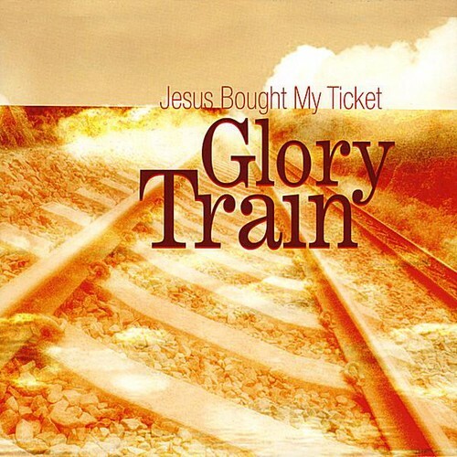 Glory Train : Jesus Bought My Ticket CD 884501032223| eBay