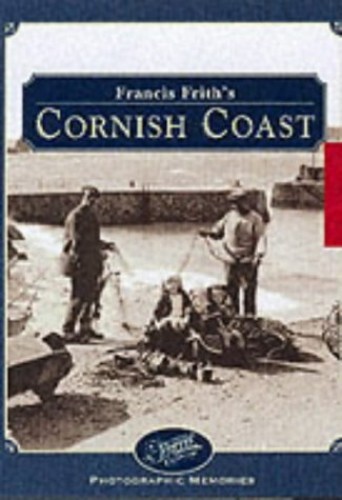 Francis Frith's Cornish Coast (Photographic Memor... by Dunning, Martin ...
