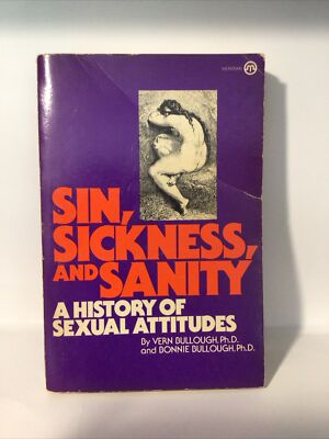 Sin, Sickness, And Insanity, A History Of Sexual… Bullough | eBay