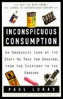 Inconspicuous Consumption: An Obsessive Look at the Stuff We Take for ...