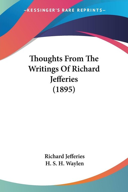 Thoughts From The Writings Of Richard Jefferies (1895) von Richard ...