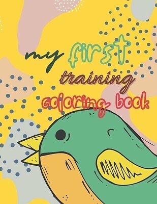 My First Training Coloring Book 1/2 per page cut animal coloring by ...