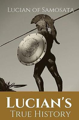 Lucian's True History: A novel written in the second century AD by ...