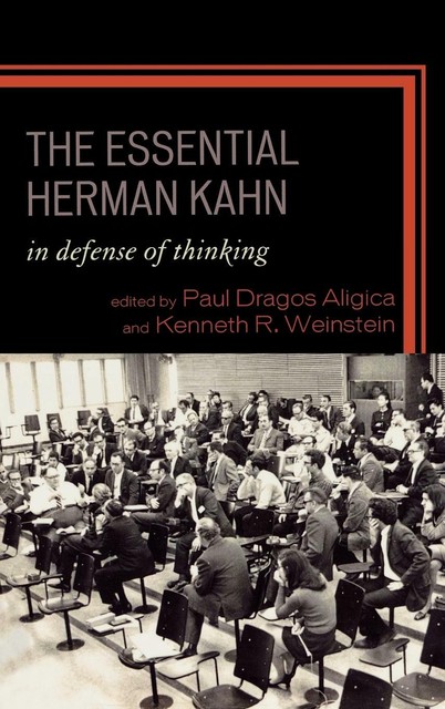 The Essential Herman Kahn von Kenneth R. Weinstein Paul Dragos Aligica ...