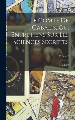 Le Comte De Gabalis, Ou, Entretiens Sur Les Sciences Secretes; Volume 2 ...