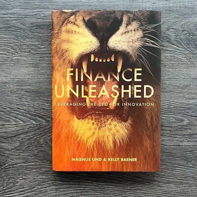 Finance Unleashed: Leveraging the CFO for Innovation Magnus Lind ...