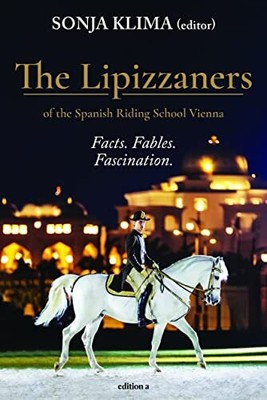 The Lipizzaners: Facts. Fables. Fascination. Book The Fast Free ...