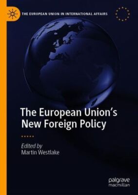 The European Union's New Foreign Policy 9783030483166| eBay
