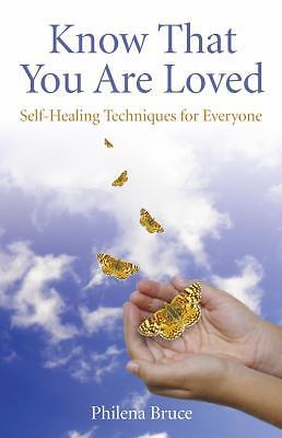 Know That You Are Loved : Self-Healing Techniques for Everyone by ...
