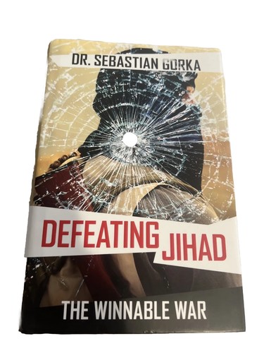 DEFEATING JIHAD: The Winnable War Hardcover Sebastian Gorka-Hard Cover ...