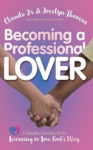 Becoming a Professional Lover: A Weekly Devotional for Learning to Love ...