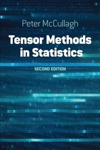 Tensor Methods in Statistics: Second Edition by Peter McCullagh: New ...