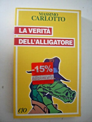 Massimo Carlotto Le verità dell'alligatore e/o 2008 | eBay