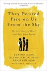 They Poured Fire on Us From the Sky: The True Story of Three Lost B ...