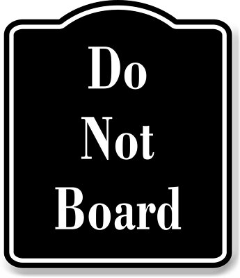 Do Not Board BLACK Aluminum Composite Sign | eBay