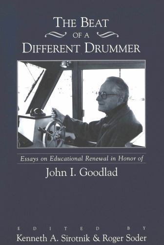 Beat of a Different Drummer : Essays on Educational Renewal in Honor of ...