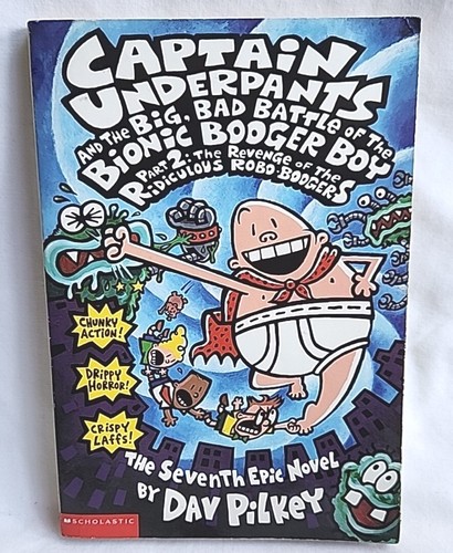 Captain Underpants and the Big, Bad Battle of the Bionic Booger Boy ...