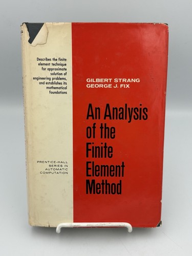 AN ANALYSIS OF THE FINITE ELEMENT METHOD (1973) By Gilbert Strang HC DJ ...