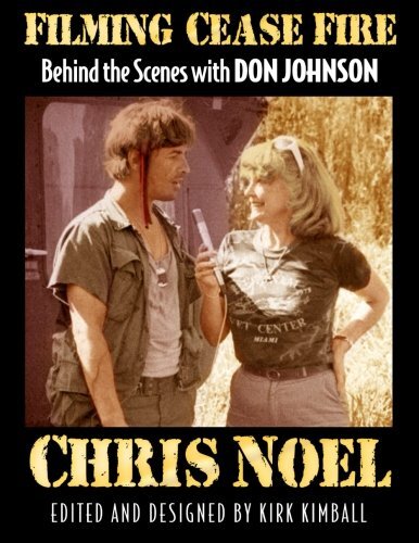 FILMING "CEASE FIRE": BEHIND THE SCENES WITH DON JOHNSON By Chris Noel ...