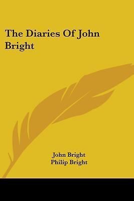 Diaries of John Bright by John Bright (2007, Perfect) for sale online ...