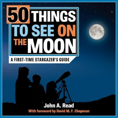 John A Read 50 Things to See on the Moon (Relié) Beginner's Guide to ...