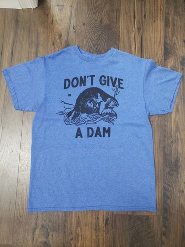Beaver Shirt Don't Give A Dam Size M T-Shirt Meme Novelty Dam Funny | eBay