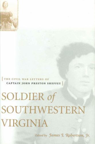 Soldier of Southwestern Virginia : The Civil War Letters of Captain ...