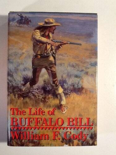 The Life of Buffalo Bill - Hardcover By William F Cody - ACCEPTABLE ...