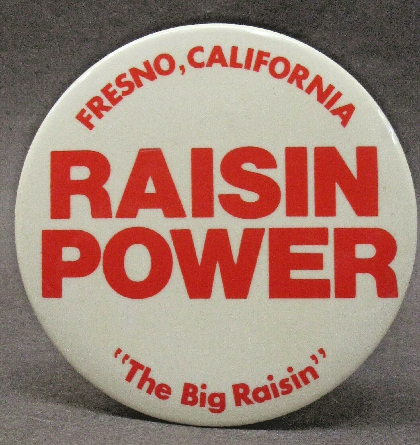 vintage RAISIN POWER Fresno California THE BIG RAISIN big 4" pinback ...