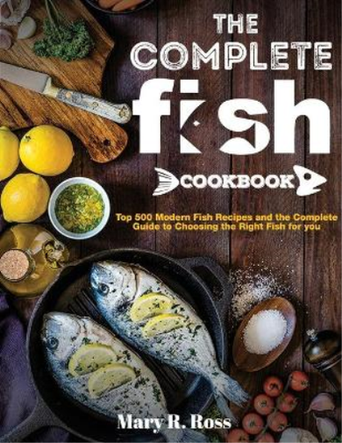 Mary R Ross The Complete Fish Cookbook (Poche) 9798517337351 | eBay