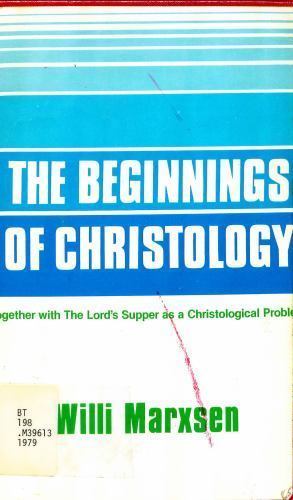 Beginnings of Christology, together with The Lord's Supper by Willi ...