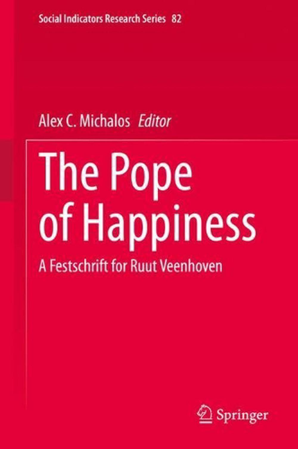Social Indicators Research Ser.: The Pope of Happiness : A Festschrift ...