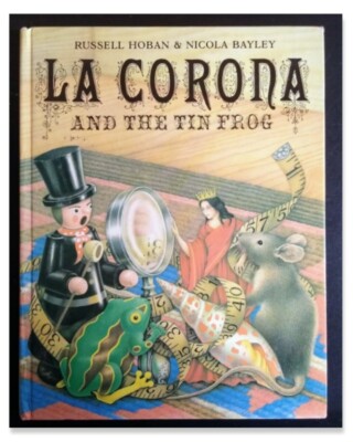 La Corona And The Tin Frog & tales Russell Hoban Nicola Bayley VG HC ...