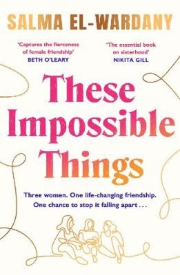 These Impossible Things: An unforgettable story of love and friendship ...