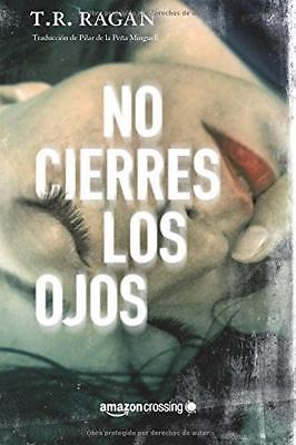 No Cierres Los Ojos by T. R. Ragan (2016, Trade Paperback) for sale ...