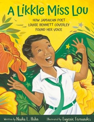 A Likkle Miss Lou : How Jamaican Poet Louise Bennett Coverley Fou ...