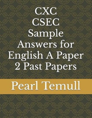 CXC CSEC Sample Answers for English A Paper 2 Past Papers by Pearl ...