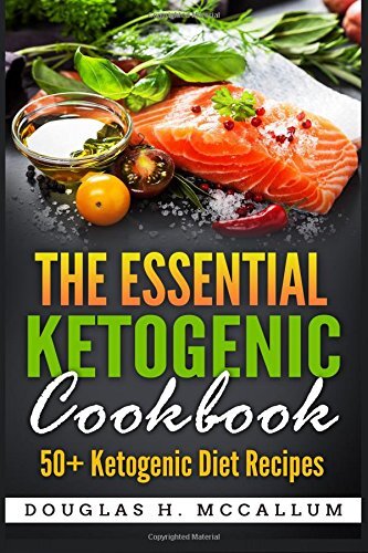 The Essential Ketogenic Diet Cookbook: 50+ Ketogenic Diet Recipes ...