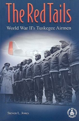 The Red Tails: World War II's Tuskegee Airmen by Jones, Steven L ...