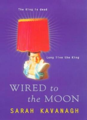 Wired to the Moon By Sarah Kavanagh. 9780340712610 | eBay