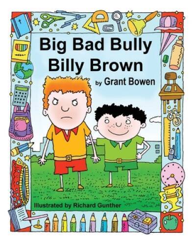 Big Bad Bully Billy Brown - Paperback By Bowen, Grant Verdun - GOOD ...