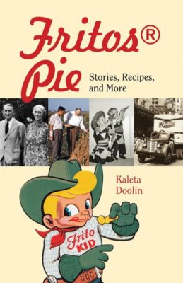 Fritos Pie : Stories, Recipes, and More, Paperback by Doolin, Kaleta ...