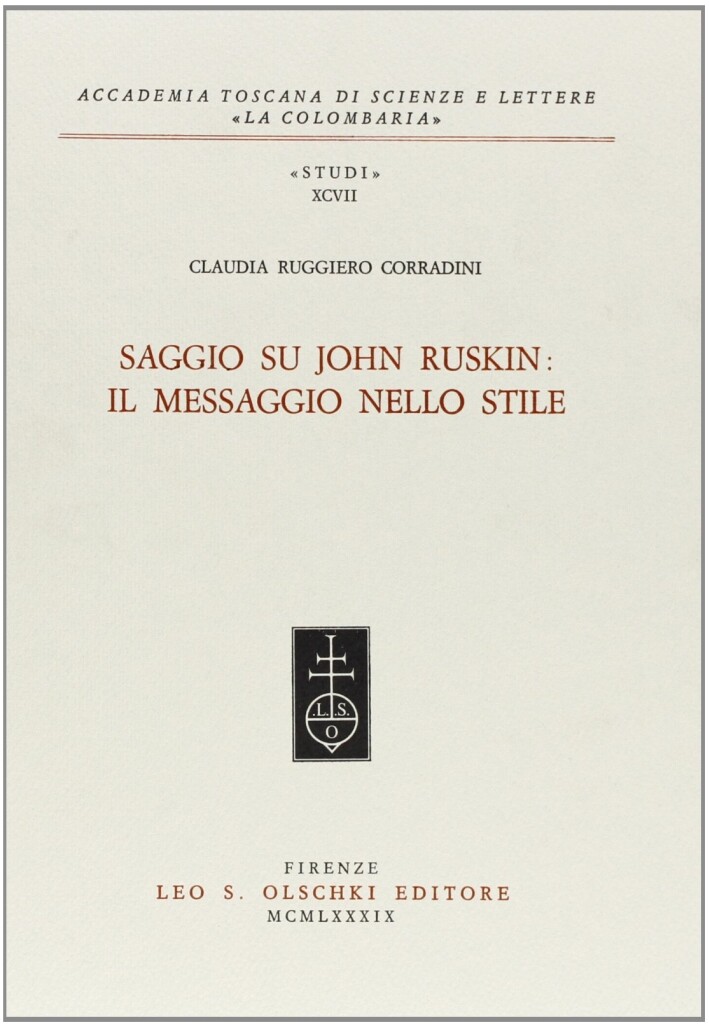 Saggio su John Ruskin: il messaggio nello stile - [Casa Editrice Leo S ...