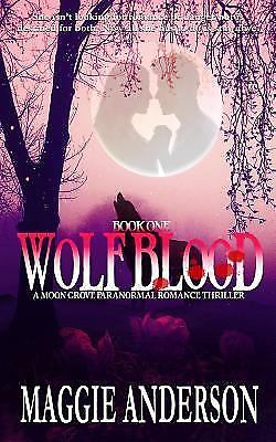 Wolf Blood : A Moon Grove Paranormal Romance Thriller by Maggie ...
