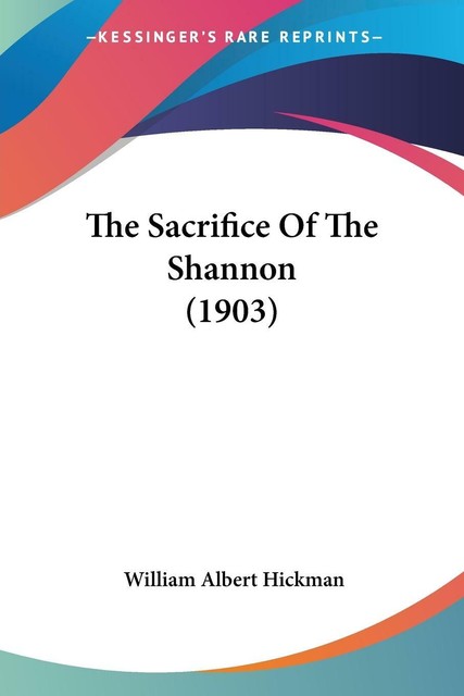 The Sacrifice Of The Shannon (1903) von William Albert Hickman (2010 ...