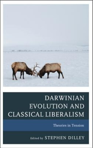 Darwinian Evolution and Classical Liberalism: Theories in Tension ...