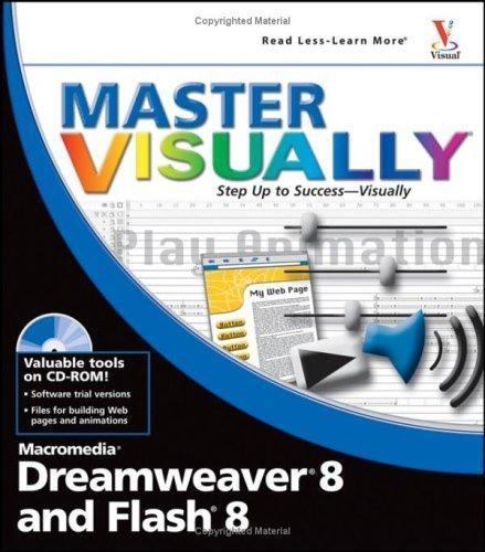 Master VISUALLY Ser.: Dreamweaver 8 and Flash 8 by Janet Valade and ...