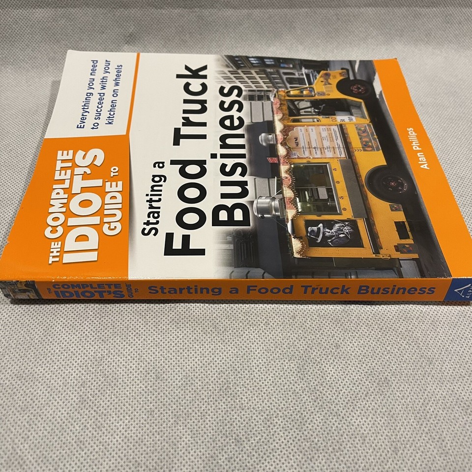 The Complete Idiot's Guide to Starting a Food Truck Business by Alan ...